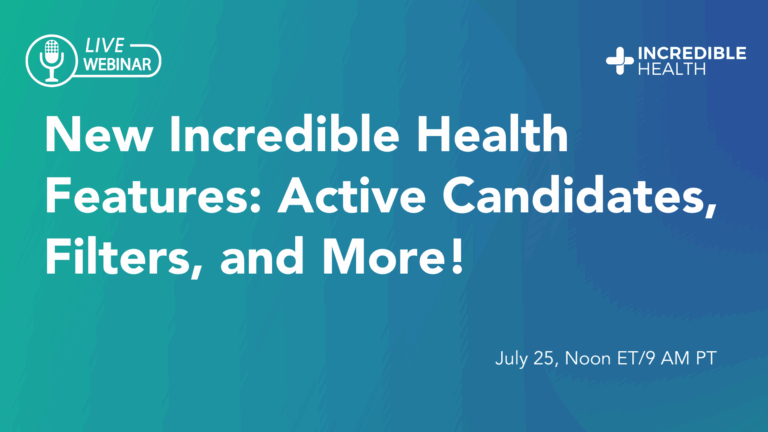 New Incredible Health Features: Active Candidates, Filters, and More!