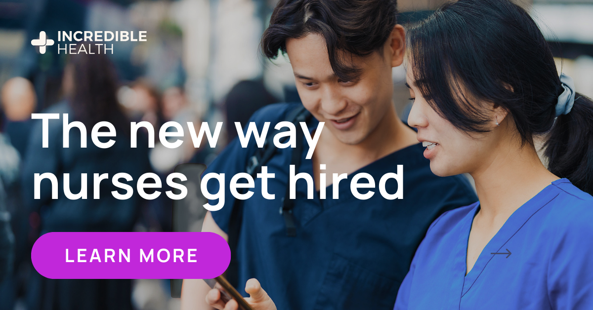 Incredible Health: The new way healthcare professionals get hired